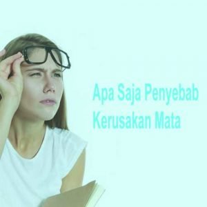 Ketahui Apa Saja Penyebab Kerusakan Mata dan Cara Mengatasinya ...